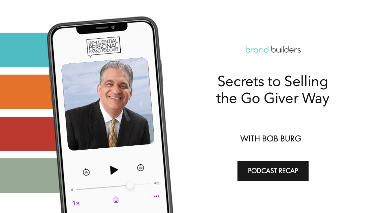 Ep 169: Secrets to Selling the Go-Giver Way with Bob Burg | Recap ...